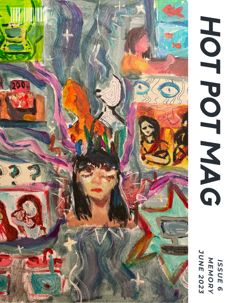 ISSUE 06 — MEMORY – Hot Pot Magazine